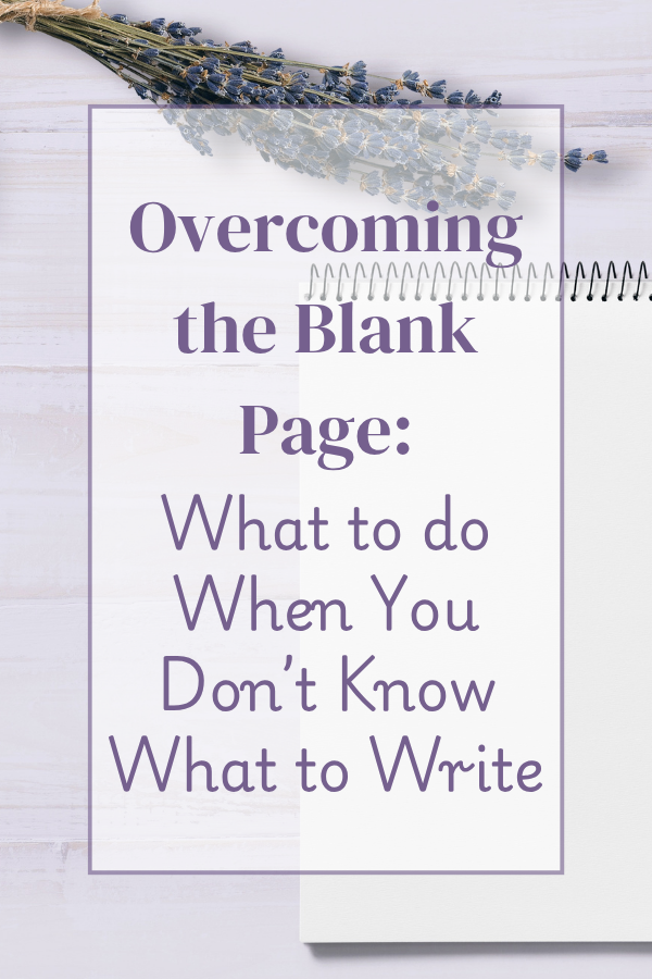 When You Don't Know What to Write: Overcoming the Blank Page - Blue ...